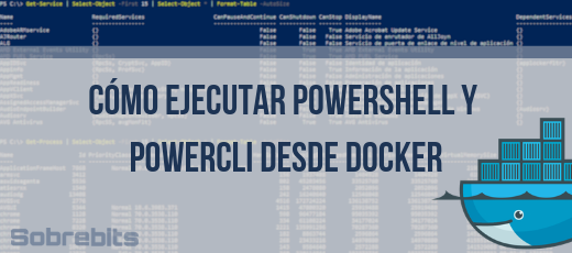 Cómo ejecutar PowerShell y PowerCLI desde Docker - Sobrebits